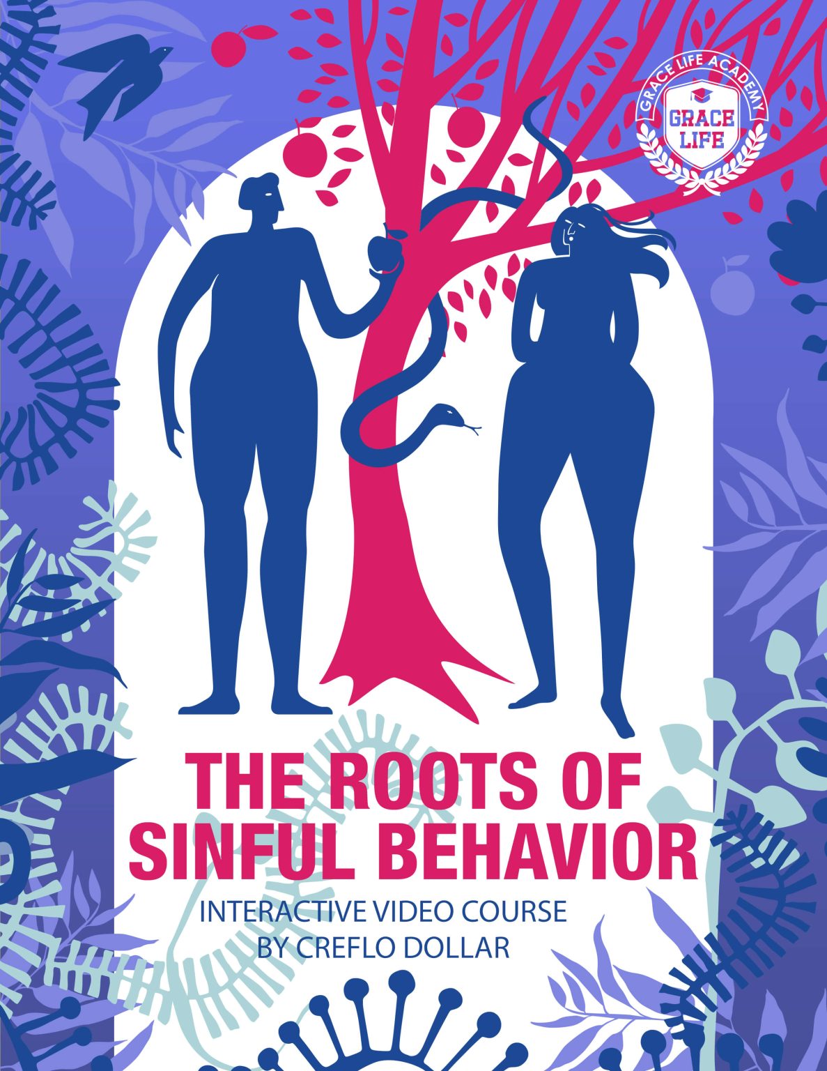 Grace Life Academy - The Roots of Sinful Behavior